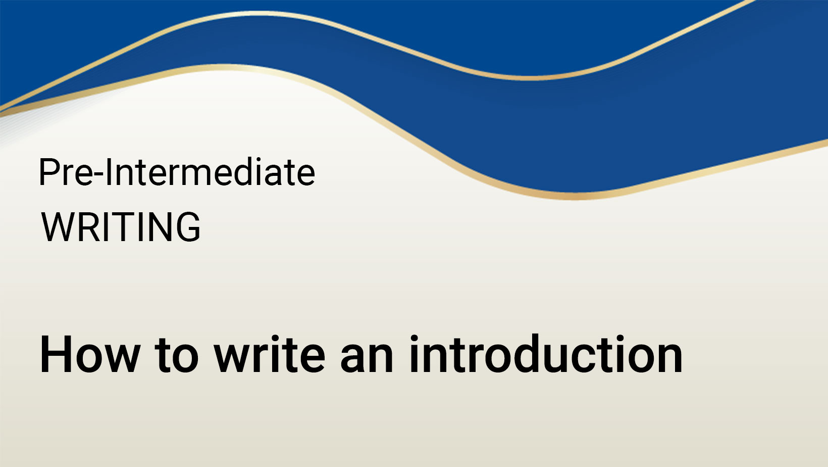 Pre-Int: How to write an essay introduction - JPIC Academy - LMS